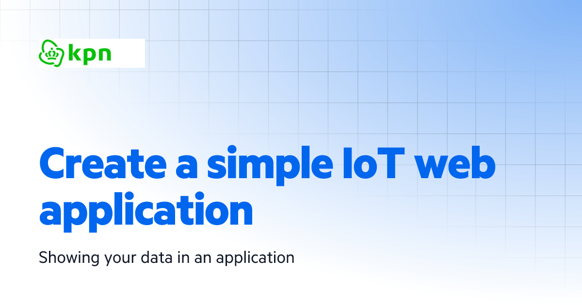 Create a simple IoT web applicationPage | KPN Things User Guide
