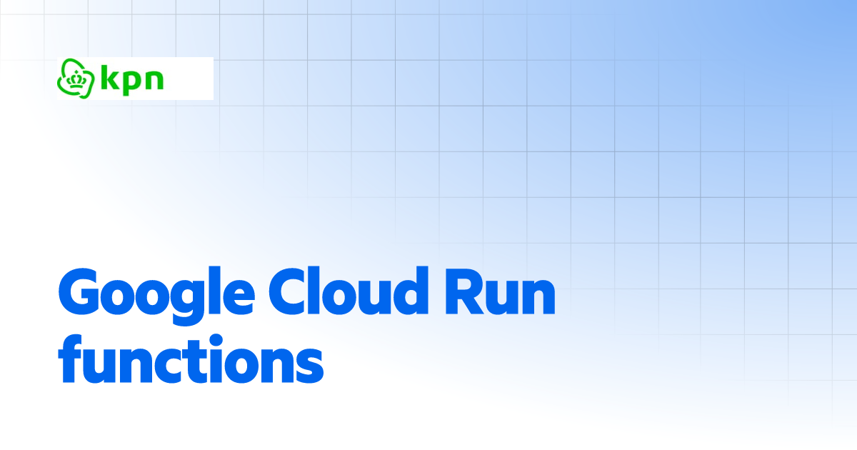 Google Cloud Run functions | KPN Things User Guide