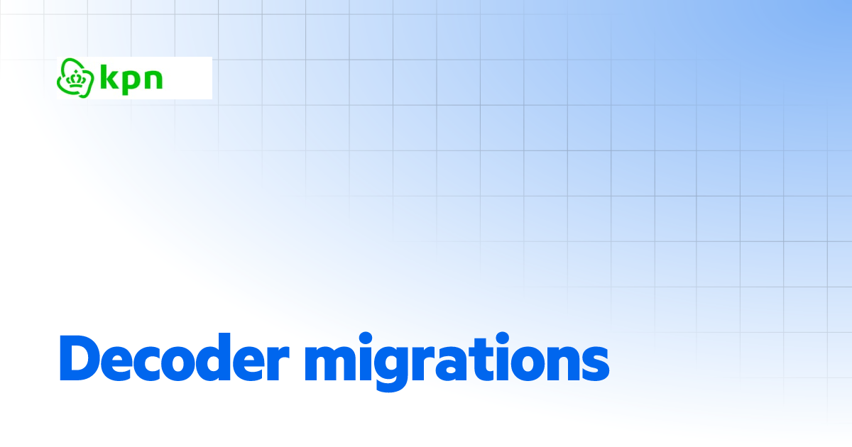 Decoder migrations | KPN Things User Guide