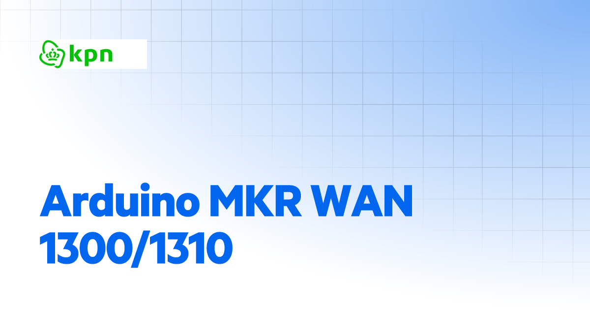 Arduino MKR WAN 1300/1310 | KPN Things User Guide